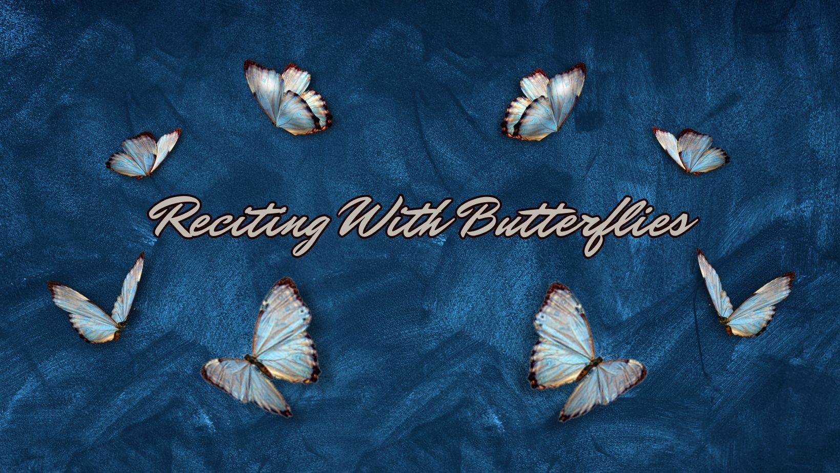 Reciting with Butterflies – Scripture Speakers